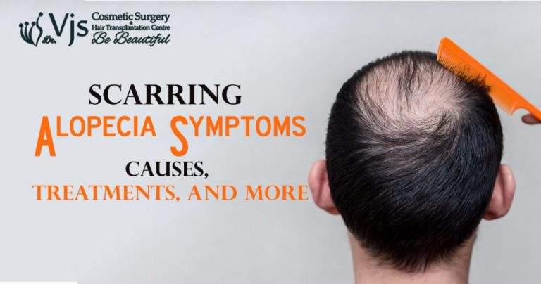 Scarring Alopecia Symptoms, Causes, Treatments, and More